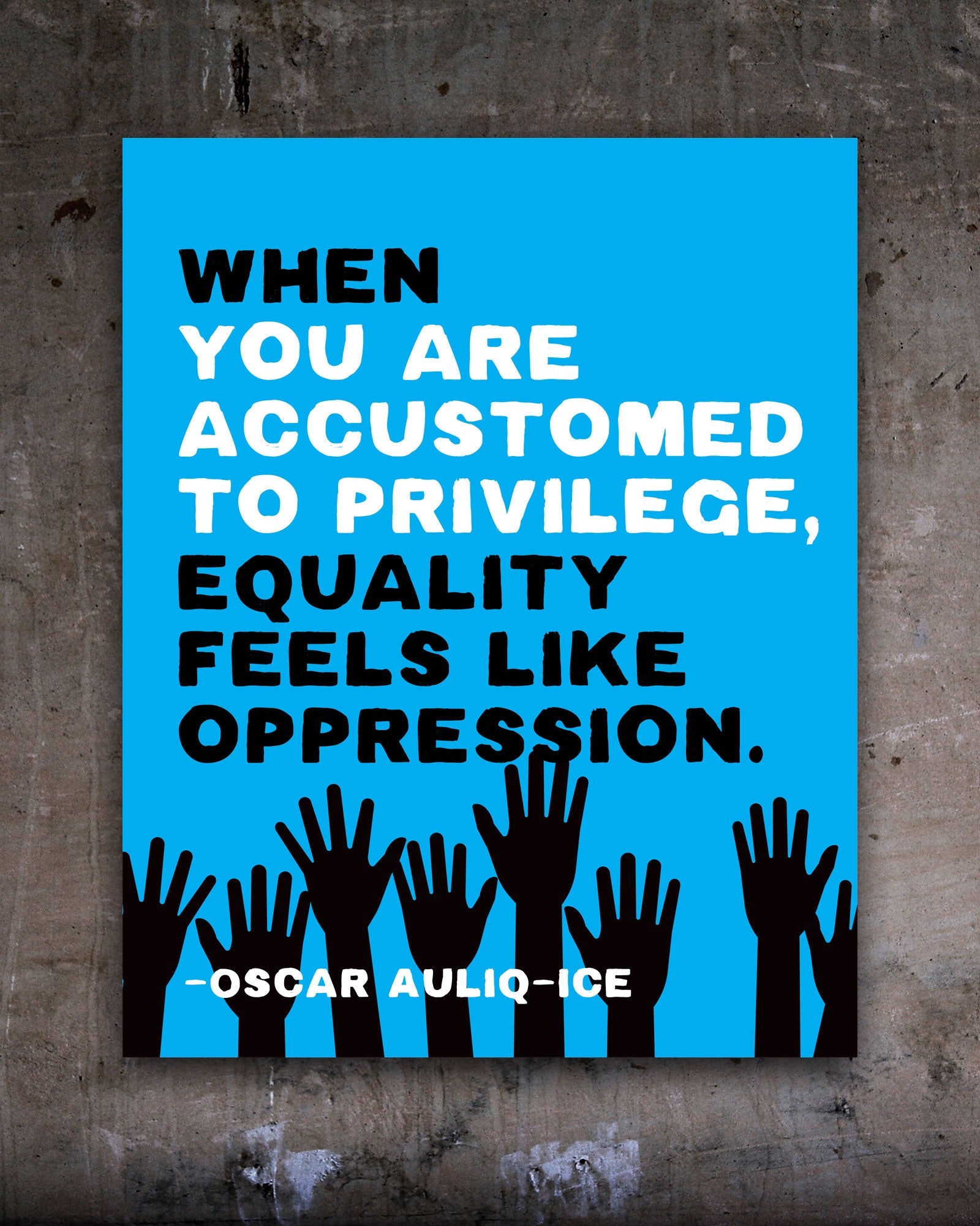 Equality Feels Like Oppression Poster | Social Justice Art – Transit Design