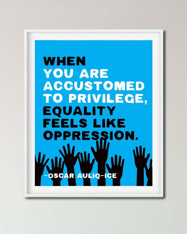 Equality Feels Like Oppression - Social Justice Poster | Activist Art ...